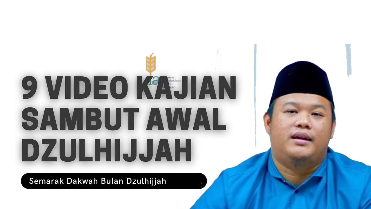 Program 9 Video Kajian Menyambut 10 Hari Awal Dzulhijjah